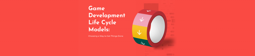 Game Development Models - The Secret Behind the Successful Popular Games