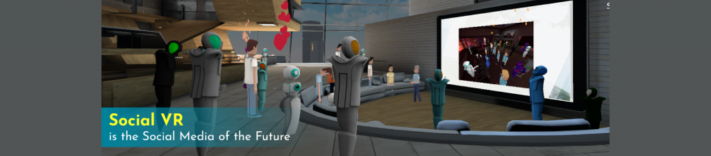 Social VR is the Social Media of the Future - Juego Studio | Blog