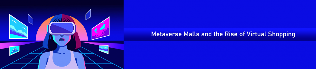 Metaverse Malls and the Rise of Virtual Shopping - Juego Studio