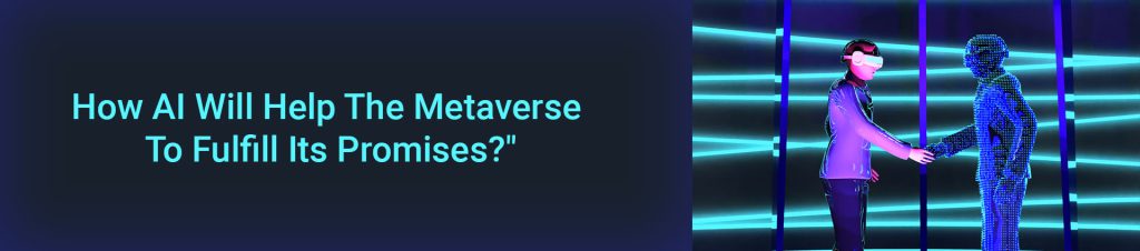 Role of AI in Metaverse Development: A Perfect Guide