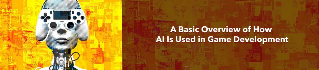How AI is used in Game Development? | Role of AI in Games