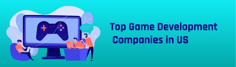 Top 10 Leading Game Development Companies in US 2023