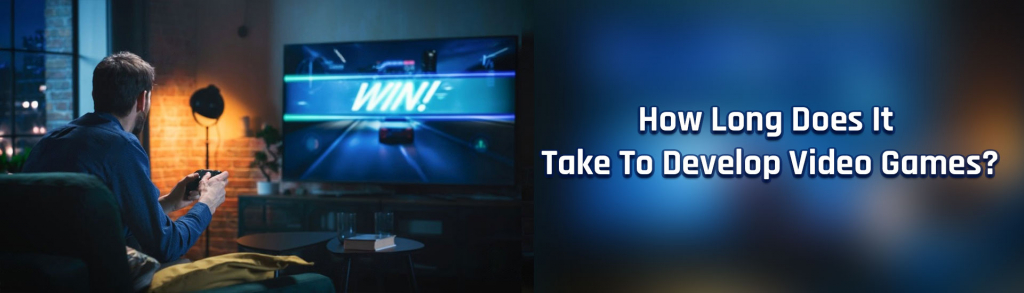How Long Does it Take to Develop a Video Game? A Detailed Guide