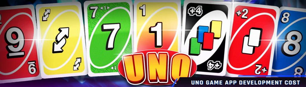Uno Game App Development Cost: A Detailed Breakdown
